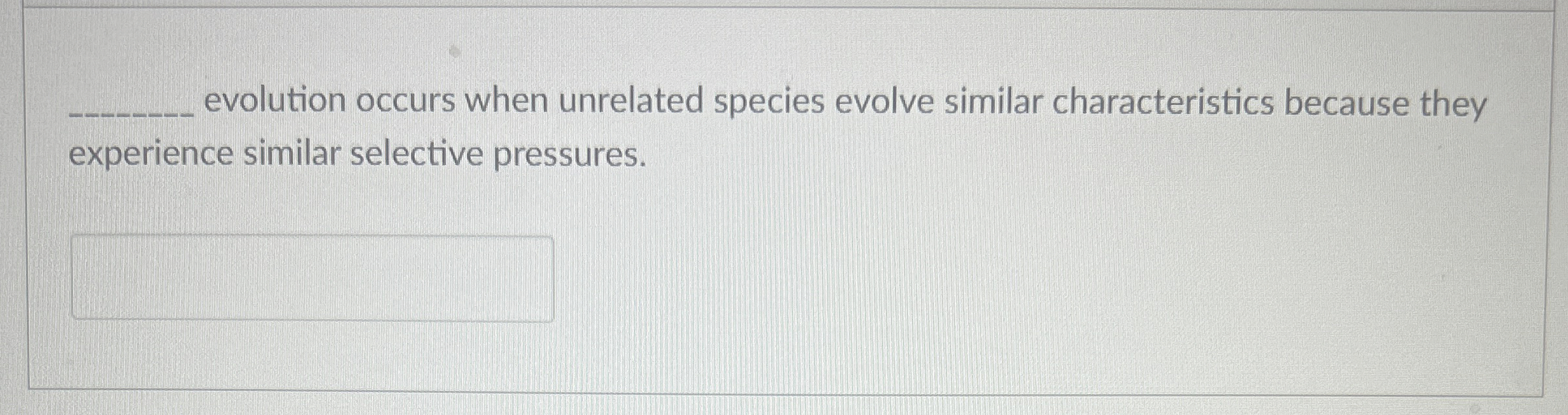 Solved evolution occurs when unrelated species evolve | Chegg.com