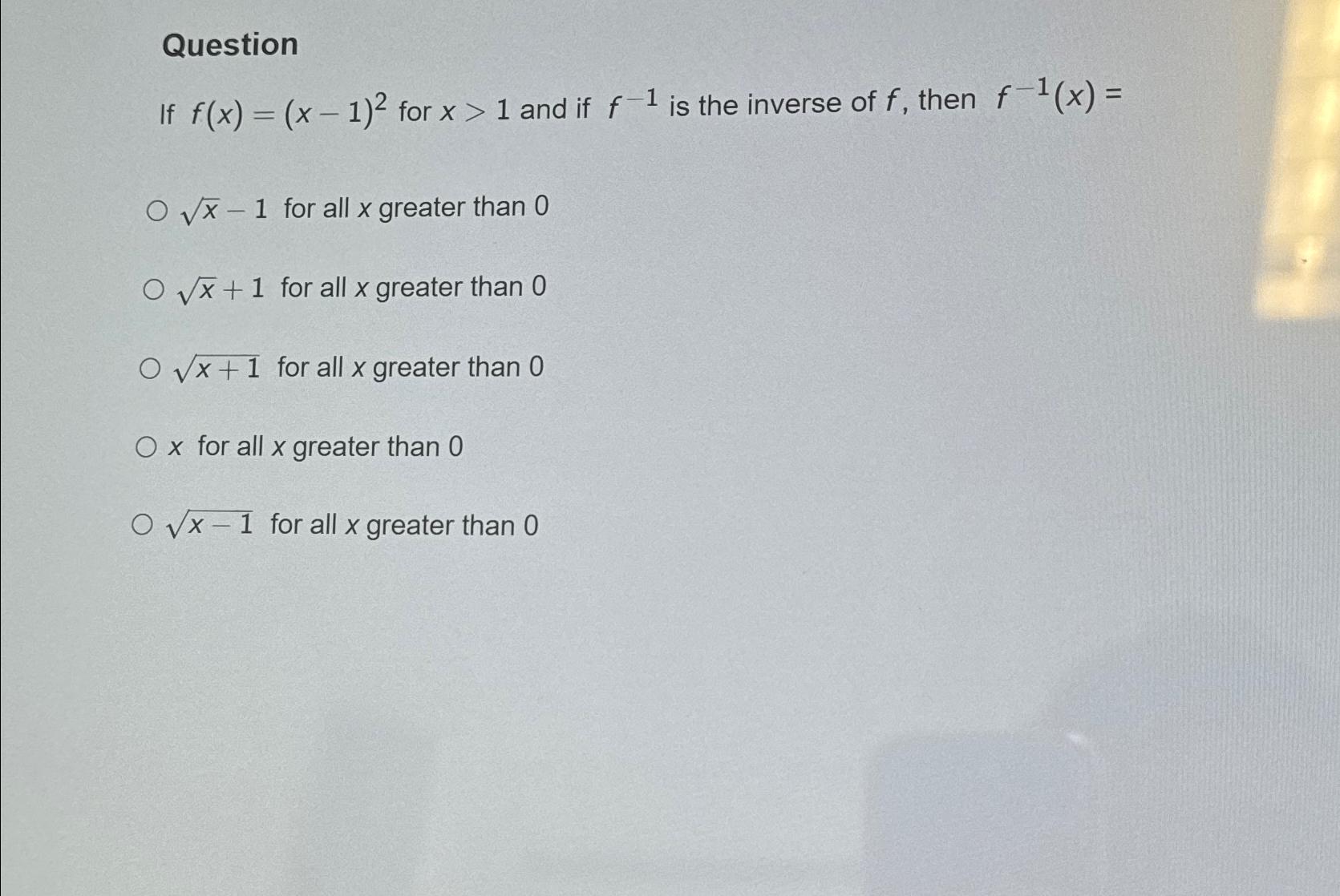Solved Questionif F X X 1 2 ﻿for X 1 ﻿and If F 1 ﻿is The