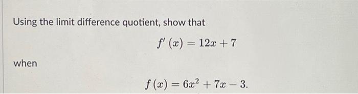 Solved Using the limit difference quotient, show that when | Chegg.com Solved Using the limit difference quotient, show that when | Chegg.com