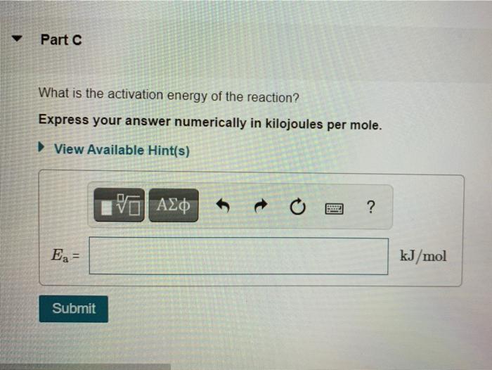 Solved Learning Goal: To use the Arrhenius equation to | Chegg.com