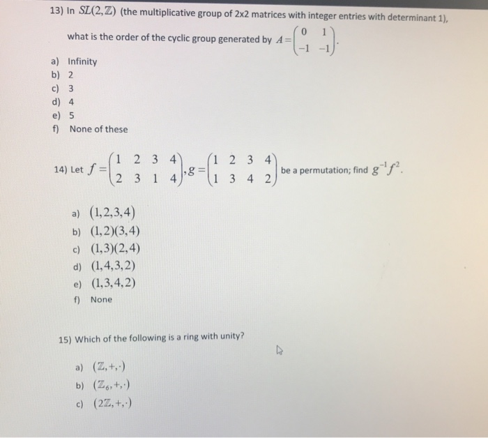 Solved 13) In SL(2,Z) (the multiplicative group of 2x2 | Chegg.com