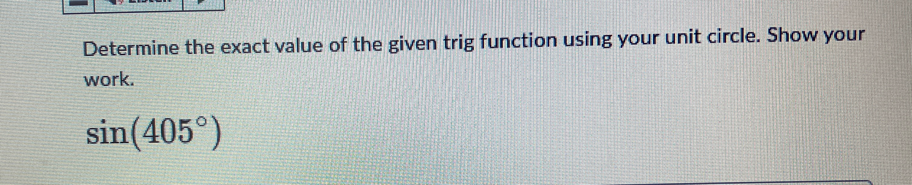 Solved Determine the exact value of the given trig function | Chegg.com