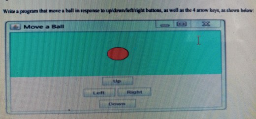 Solved Write a program that move a ball in response to | Chegg.com