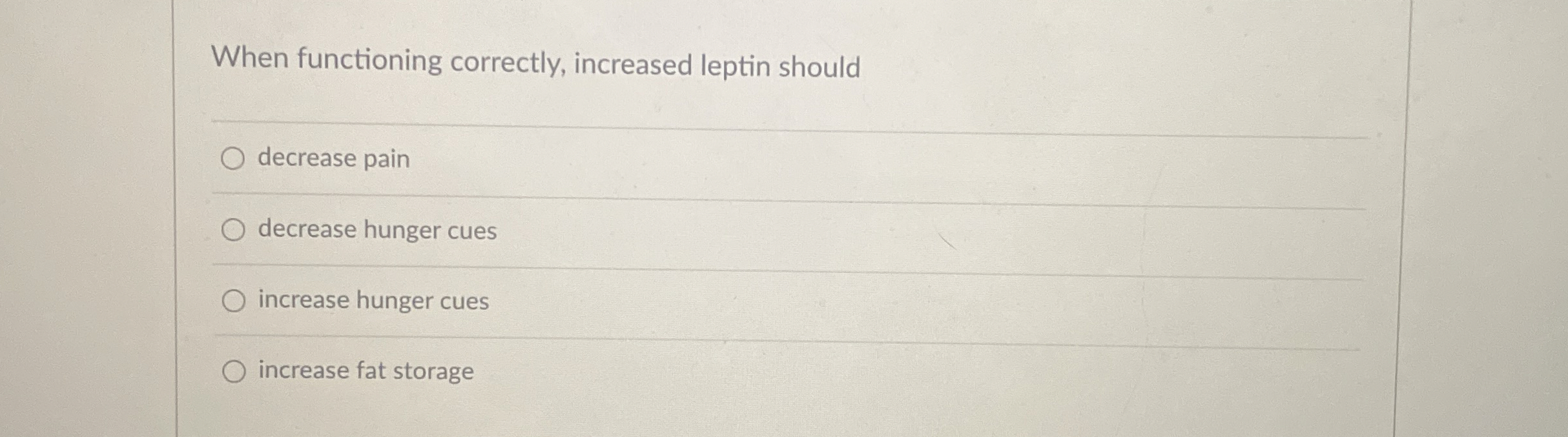 Solved When functioning correctly, increased leptin | Chegg.com