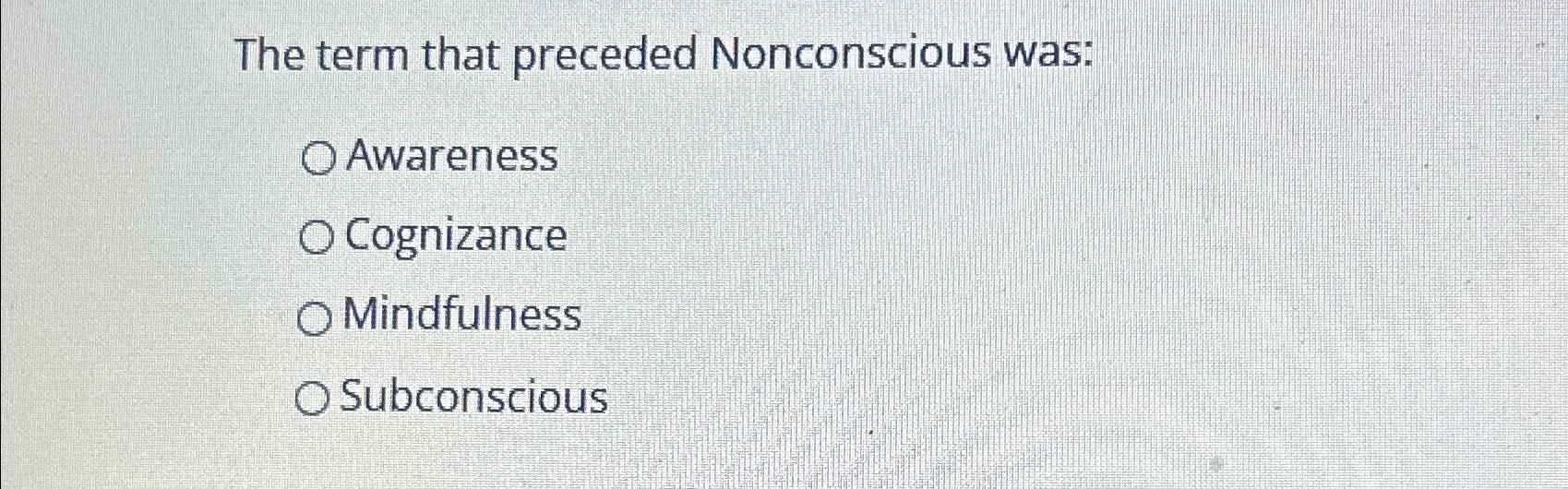 Solved The term that preceded Nonconscious | Chegg.com