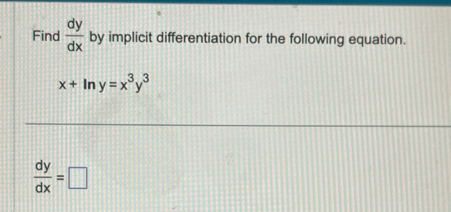 Solved Find dydx ﻿by implicit differentiation for the | Chegg.com