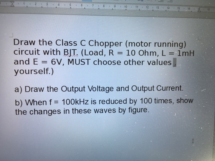 Solved 10 11 12 13 Draw the Class C Chopper (motor running) | Chegg.com