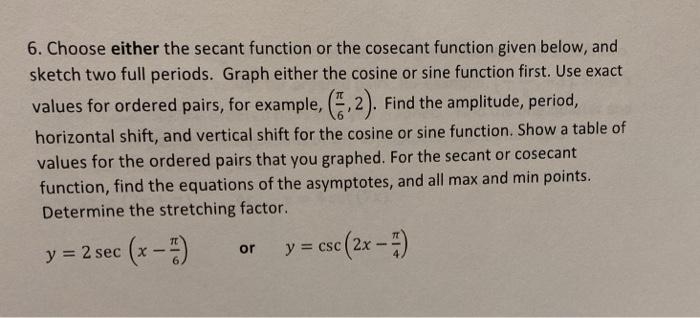 Solved 6. Choose either the secant function or the cosecant | Chegg.com