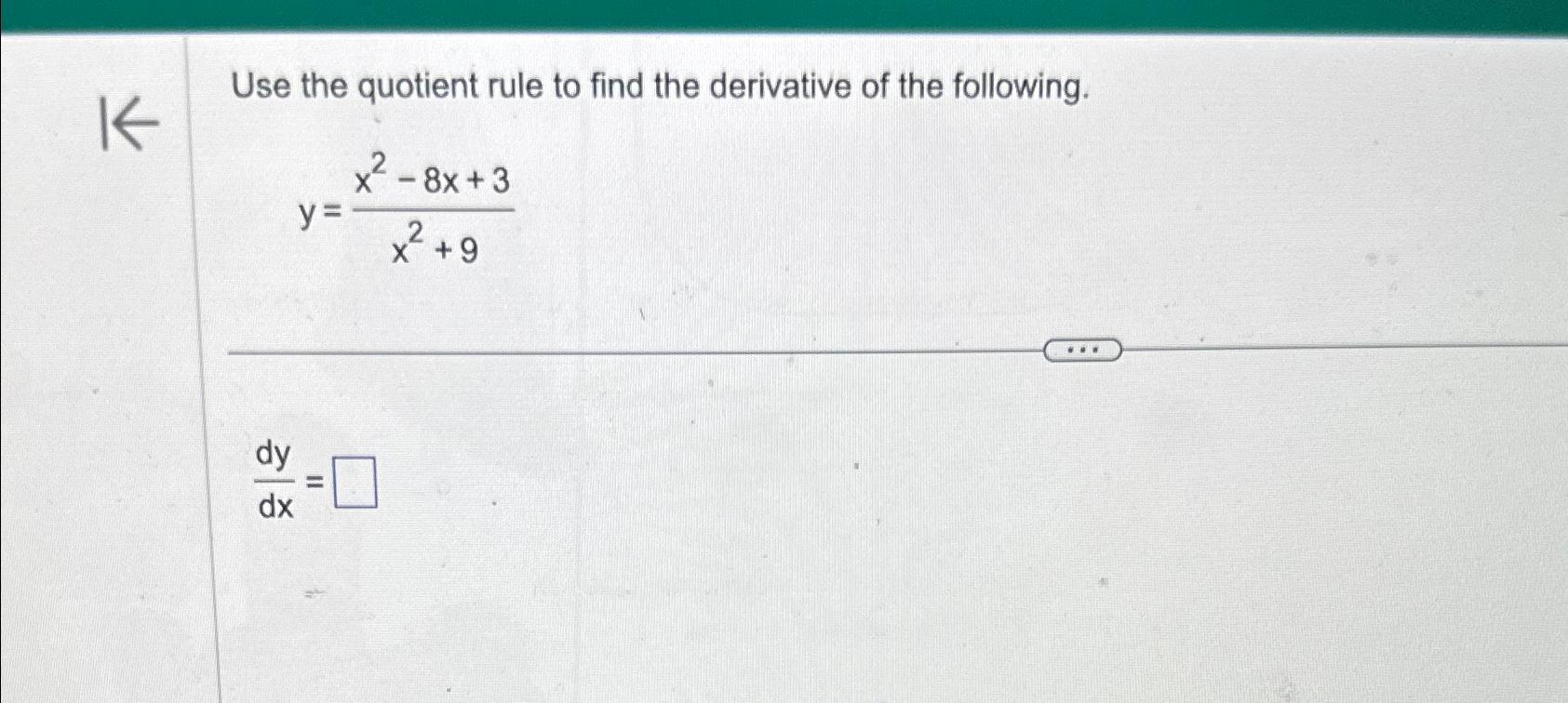 Solved Use the quotient rule to find the derivative of the | Chegg.com