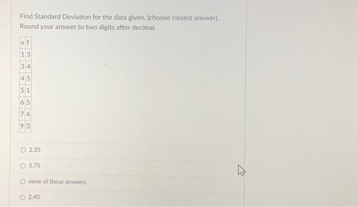 Solved Find Standard Deviation for the data given. (choose | Chegg.com