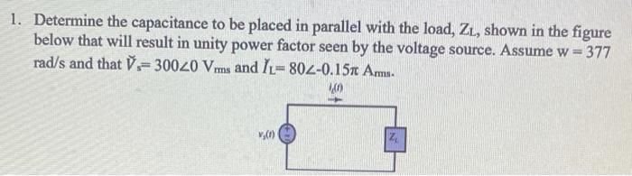 Solved 1. Determine the capacitance to be placed in parallel | Chegg.com