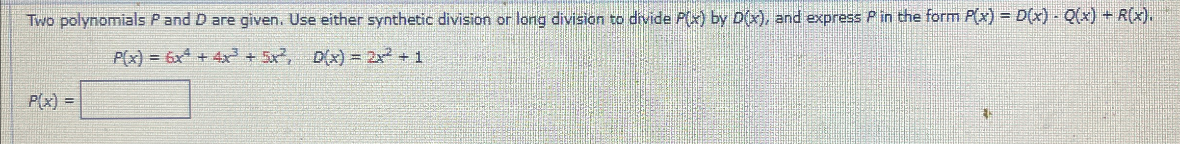 Solved Two polynomials P ﻿and D ﻿are given. Use either | Chegg.com