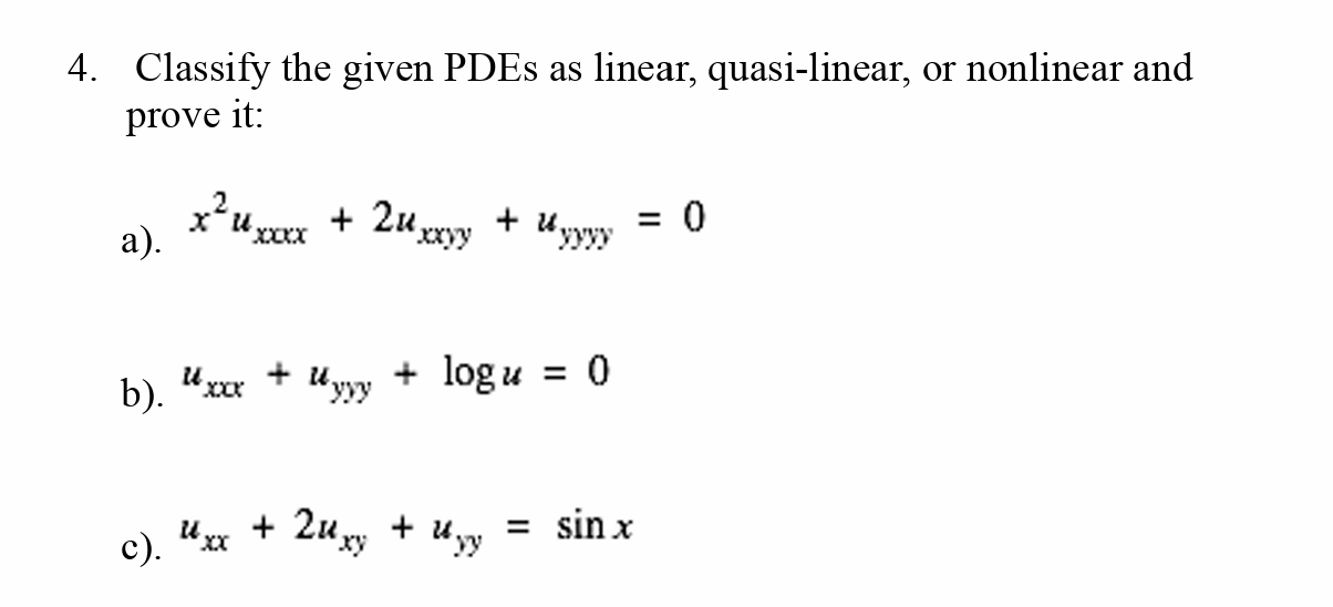 Solved Classify the given PDEs as linear, quasi-linear, or | Chegg.com