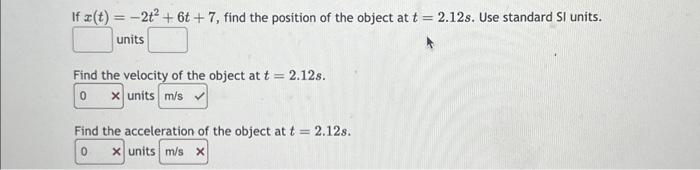 Solved If X T −2t2 6t 7 Find The Position Of The Object At