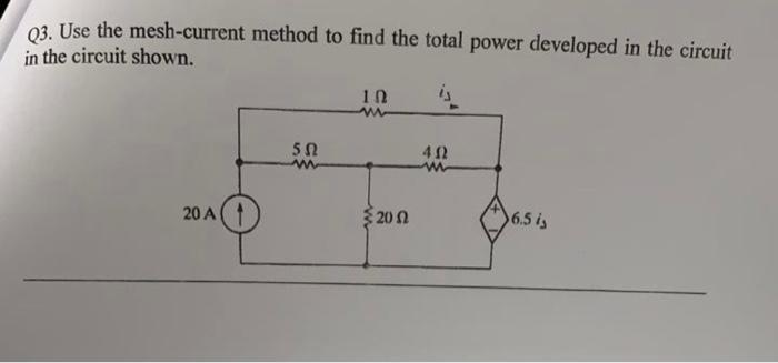 Solved Q3. Use the mesh-current method to find the total | Chegg.com