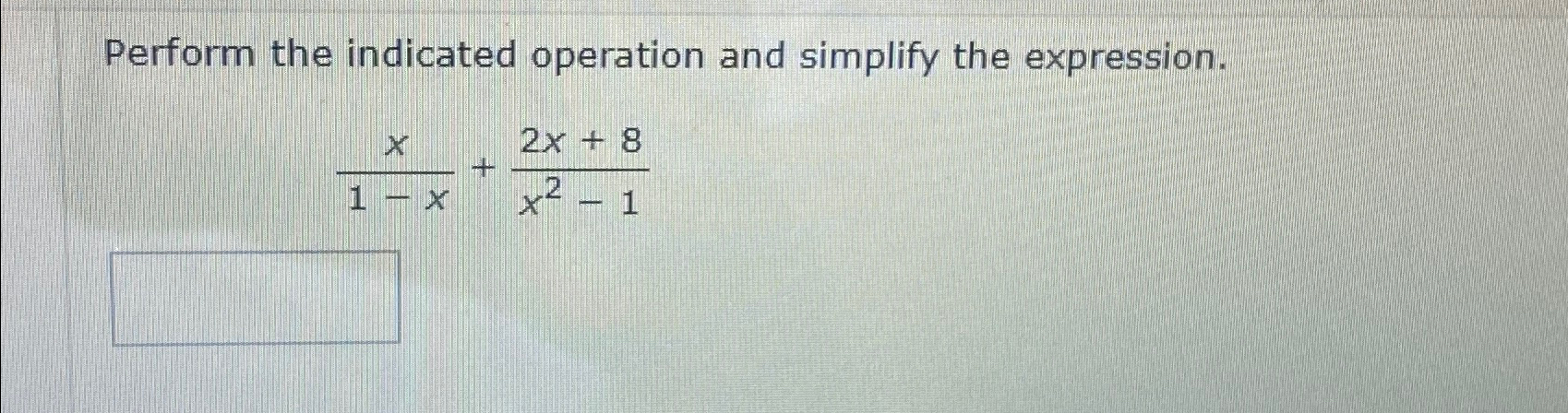 Solved Perform the indicated operation and simplify the | Chegg.com