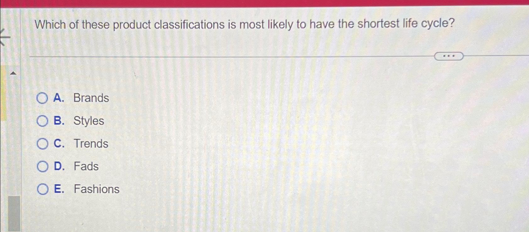 Solved Which of these product classifications is most likely | Chegg.com