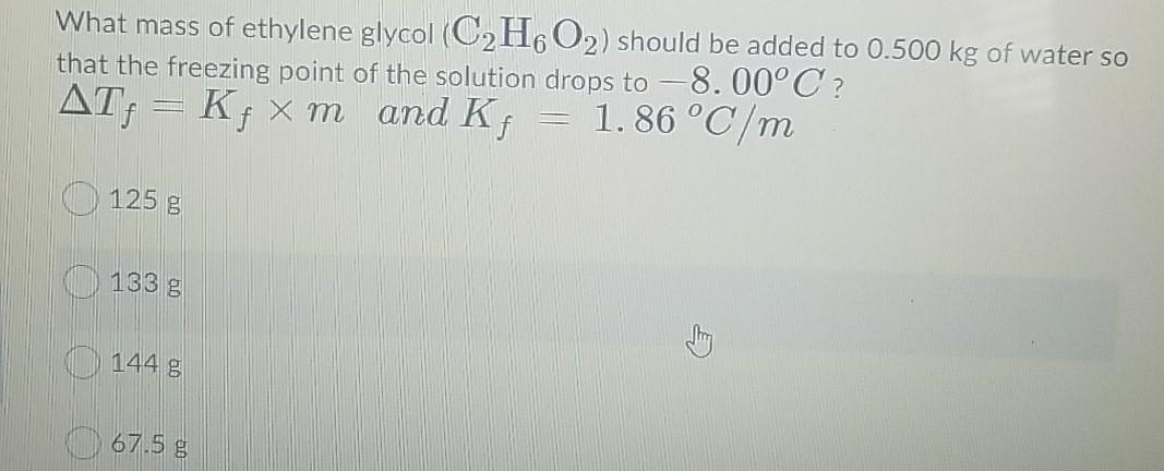 Solved What mass of ethylene glycol (C2H602) should be added | Chegg.com