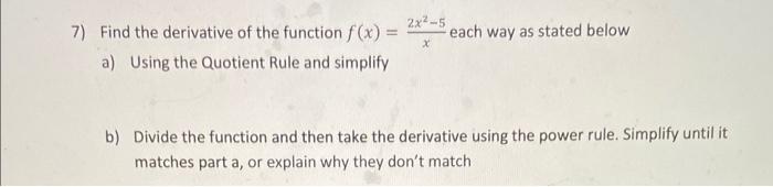 Solved 7) Find the derivative of the function f(x)=x2x2−5 | Chegg.com