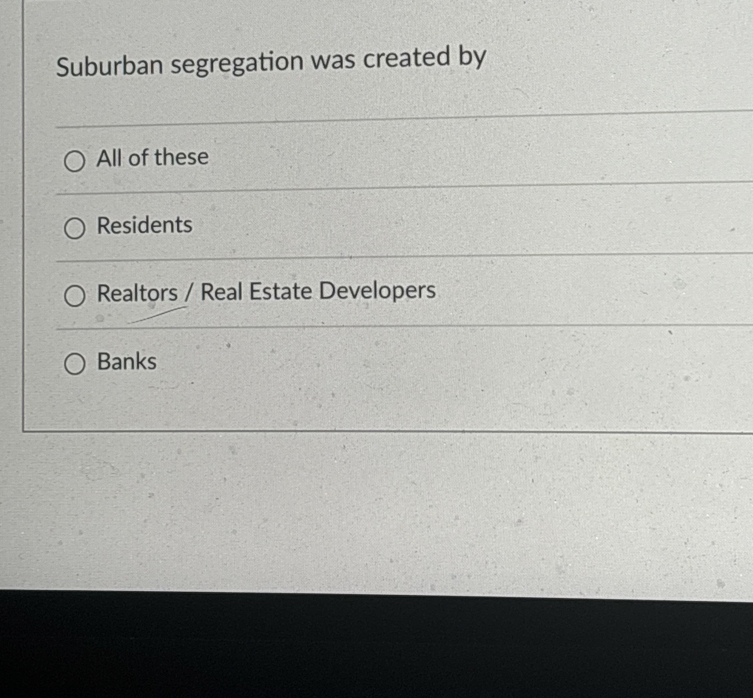 Solved Suburban segregation was created byq,All of | Chegg.com