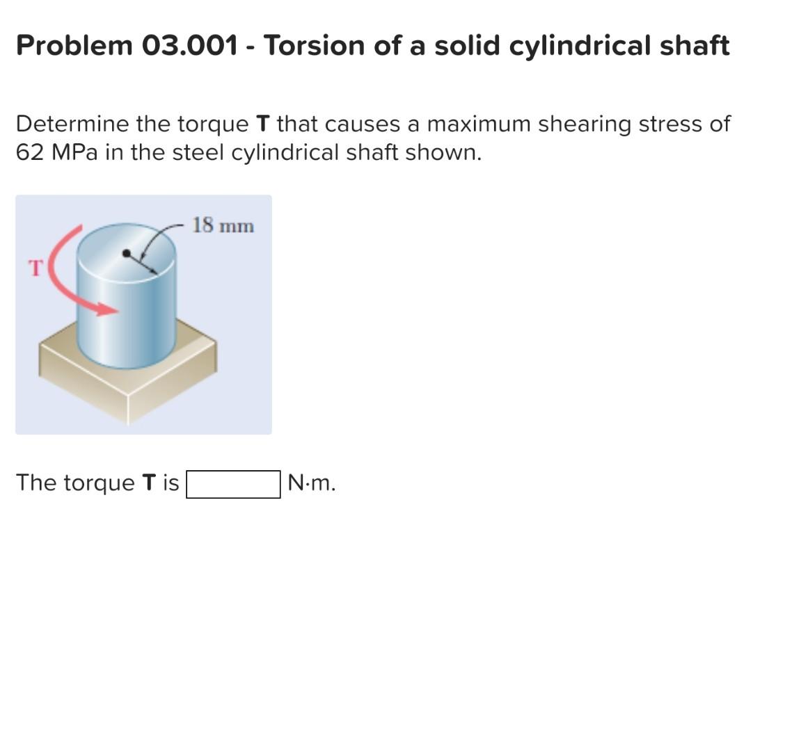 Solved Problem 03.001 - Torsion of a solid cylindrical shaft | Chegg.com