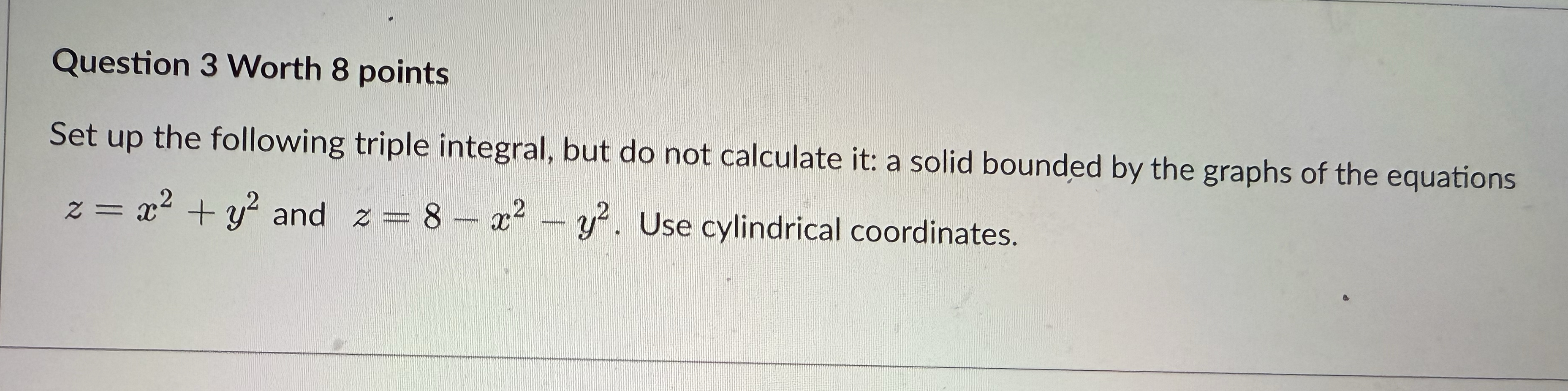 Solved Question 3 ﻿Worth 8 ﻿pointsSet up the following | Chegg.com