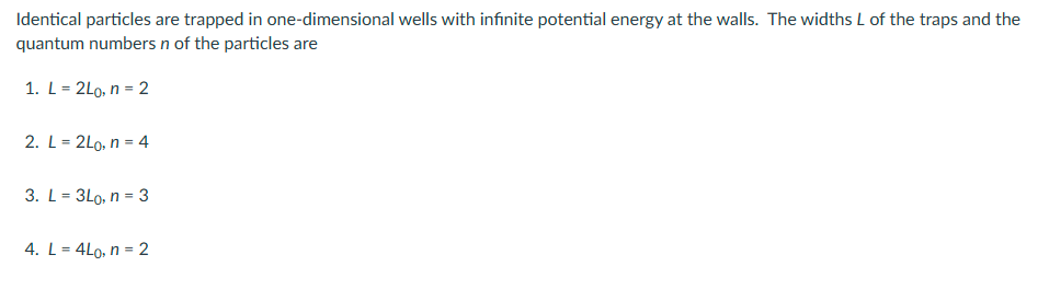 Solved Identical particles are trapped in ﻿one-dimensional | Chegg.com