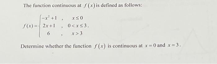 The function continuous at f(x) is defined as | Chegg.com