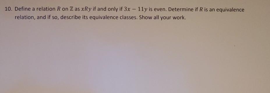 Solved 10. Define a relation R on Z as xRy if and only if 3x | Chegg.com