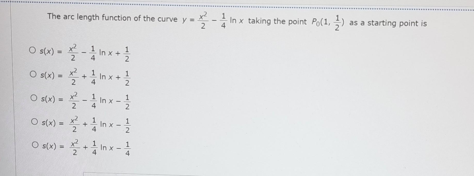 Solved The arc length function of the curve y=2x2−41lnx | Chegg.com