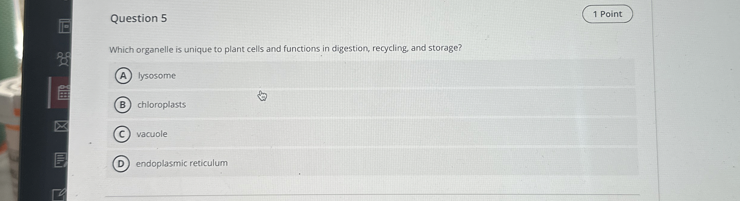 Solved Question 5Which organelle is unique to plant cells | Chegg.com