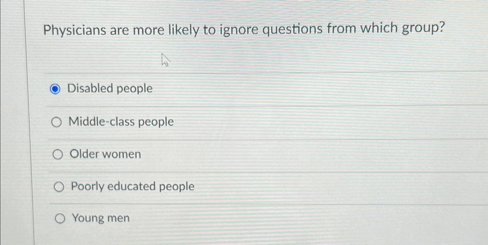 Solved Physicians are more likely to ignore questions from | Chegg.com
