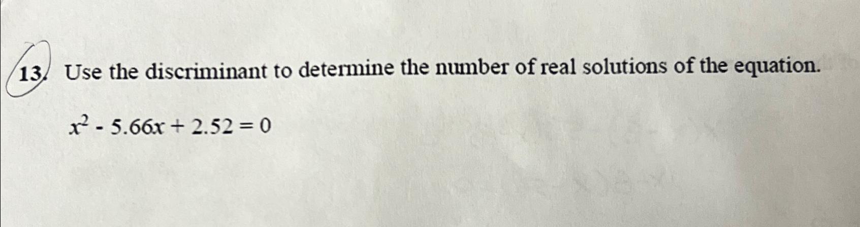 Solved Use the discriminant to determine the number of real | Chegg.com