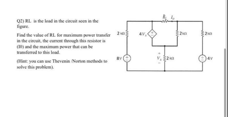 Solved Q2) RL is the load in the circuit seen in the figure. | Chegg.com