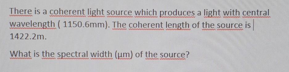 Solved There is a coherent light source which produces a | Chegg.com