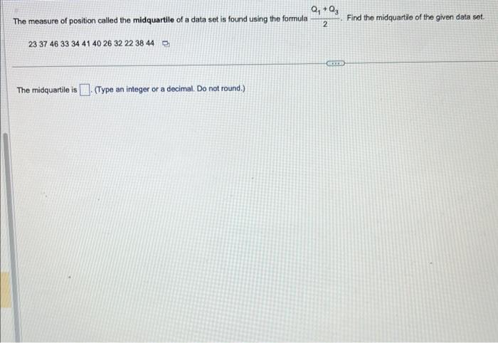 Solved The measure of position called the midquartile of a | Chegg.com
