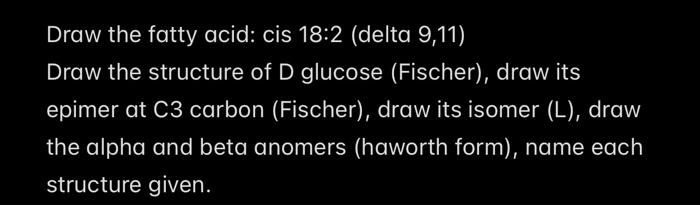 Solved Draw the fatty acid: cis 18:2 (delta 9,11 ) Draw the | Chegg.com