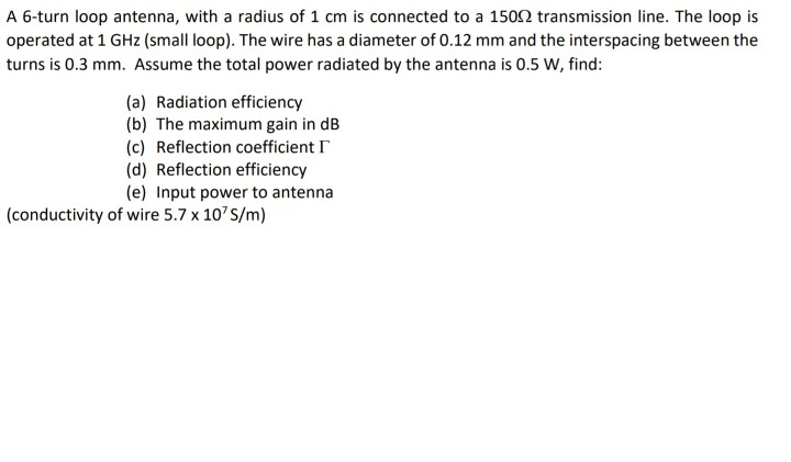 Solved A 6-turn loop antenna, with a radius of 1 cm is | Chegg.com