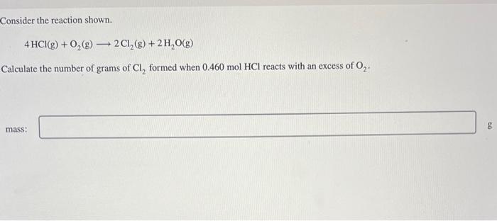 Solved Consider the reaction shown. 4HCl(g)+O2( g) 2Cl2( | Chegg.com