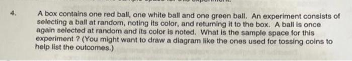 Solved A box contains one red ball, one white ball and one | Chegg.com