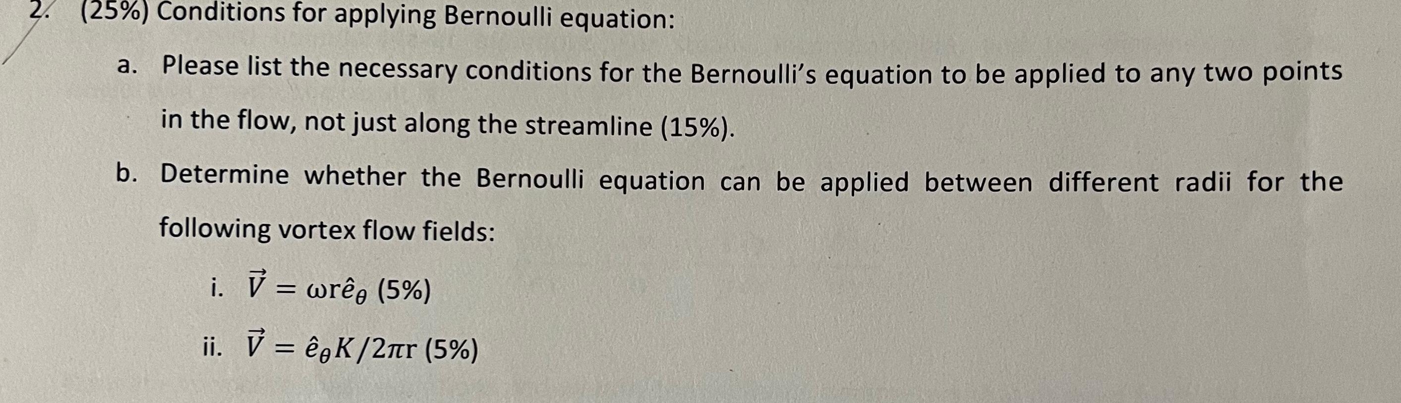 Solved (25%) ﻿Conditions for applying Bernoulli equation:a. | Chegg.com