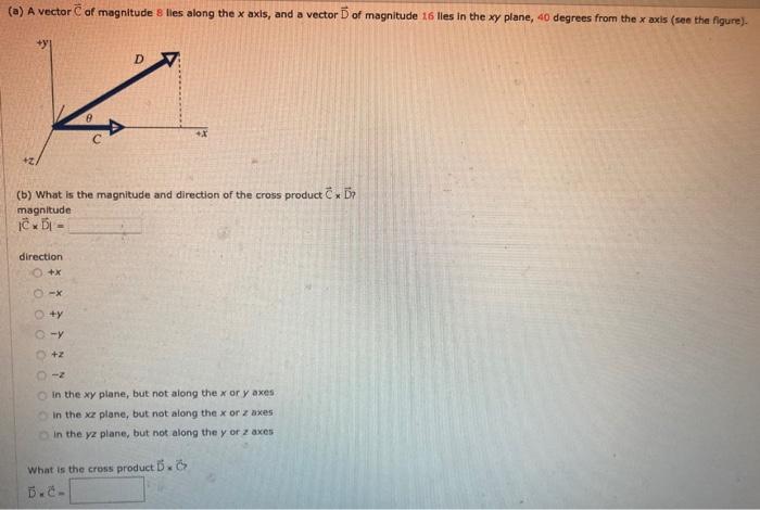 Solved (b) What is the magnitude and direction of the cross | Chegg.com