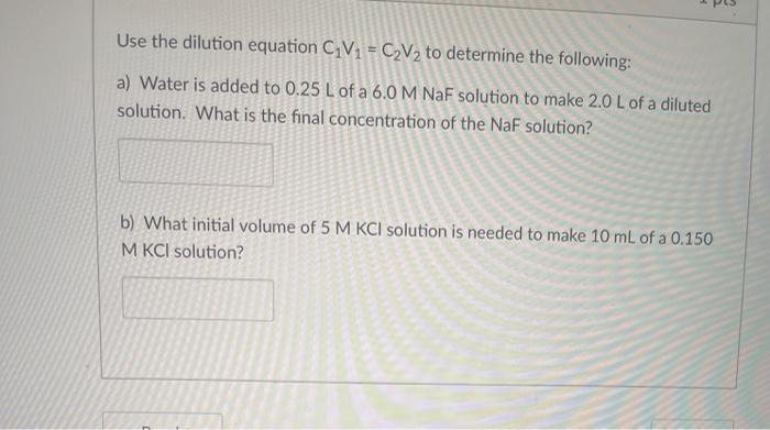 Solved Use The Dilution Equation C1v1 C2v2 To Determine