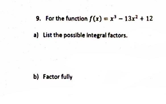 Solved 9. For the function f(x)=x3−13x2+12 a) List the | Chegg.com