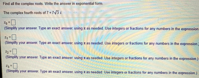 Solved Find all the complex roots. Write the answer in | Chegg.com