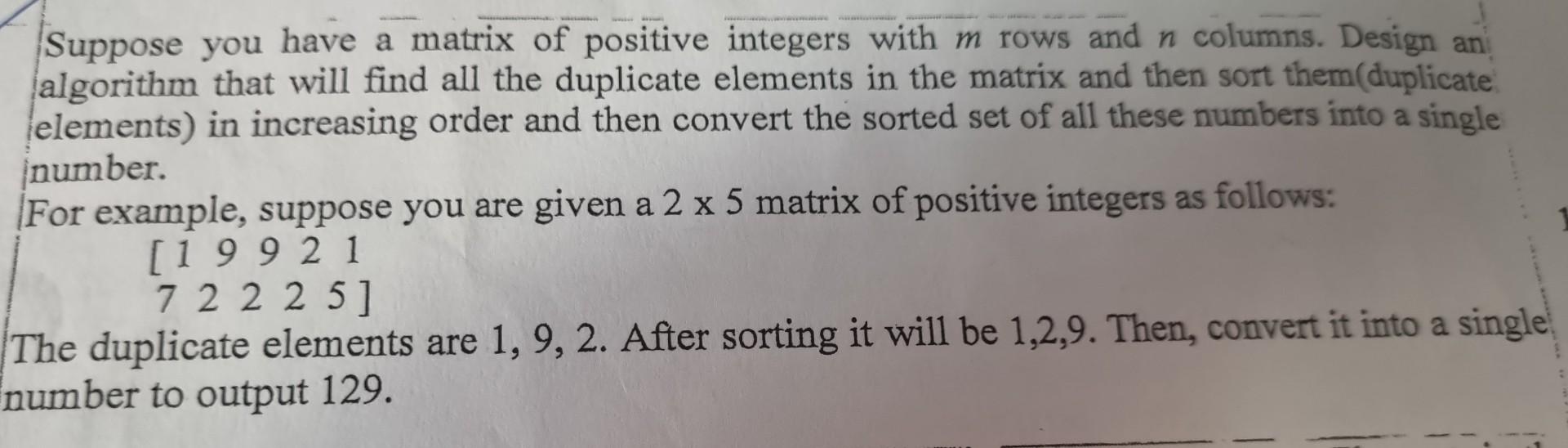 Solved Suppose you have a matrix of positive integers with m | Chegg.com