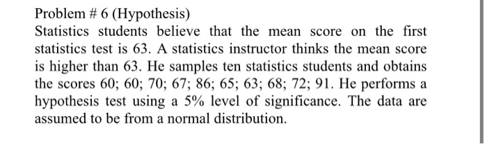 Solved Problem # 6 (Hypothesis) Statistics students believe | Chegg.com