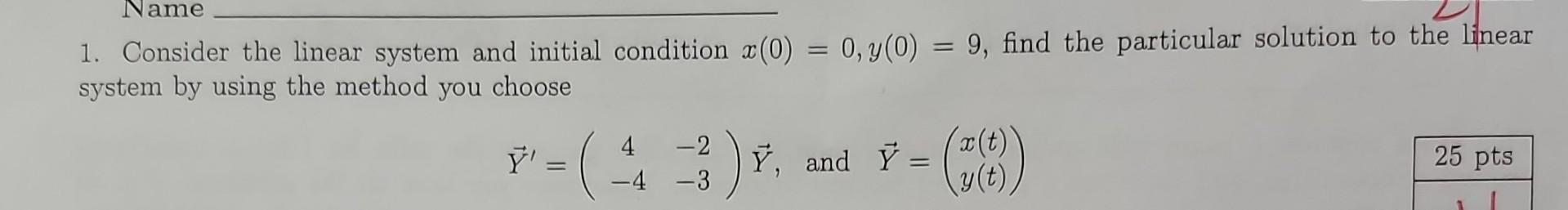 Solved 1. Consider the linear system and initial condition | Chegg.com