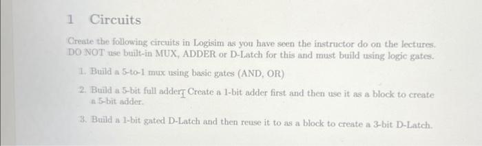 Solved 1 Circuits Create the following circuits in Logisim | Chegg.com