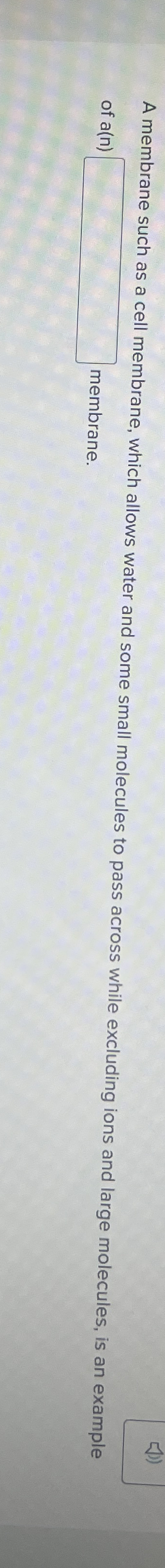 Solved A membrane such as a cell membrane, which allows | Chegg.com